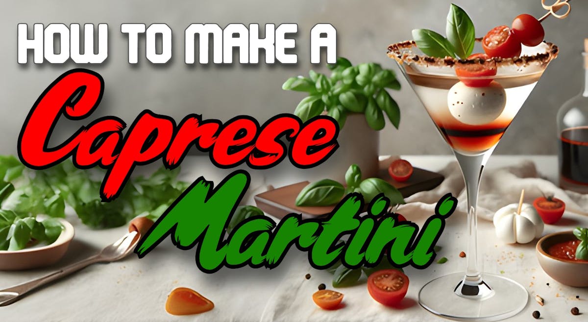 How to Make a Caprese Martini: A Savory Twist on a Classic Cocktail ...